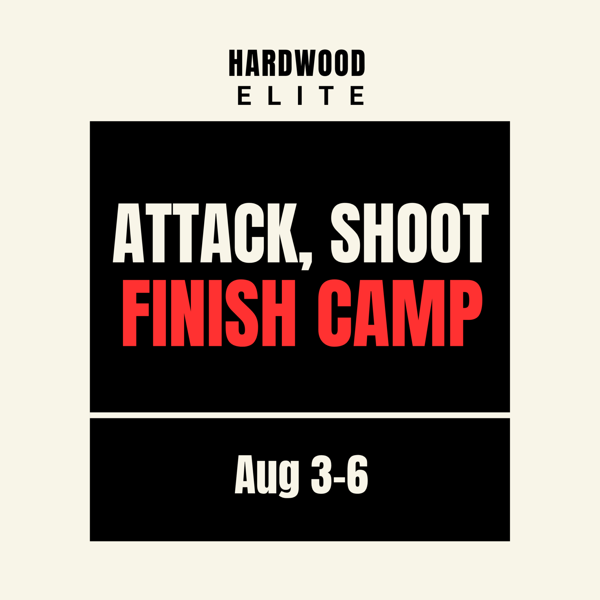 Attack, Shoot, Finish Camp – Hardwood Basketball